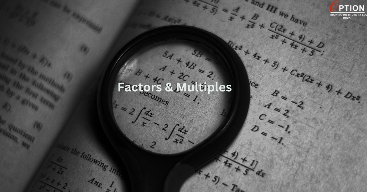 Few Factors - More Multiples | Option Education UAE